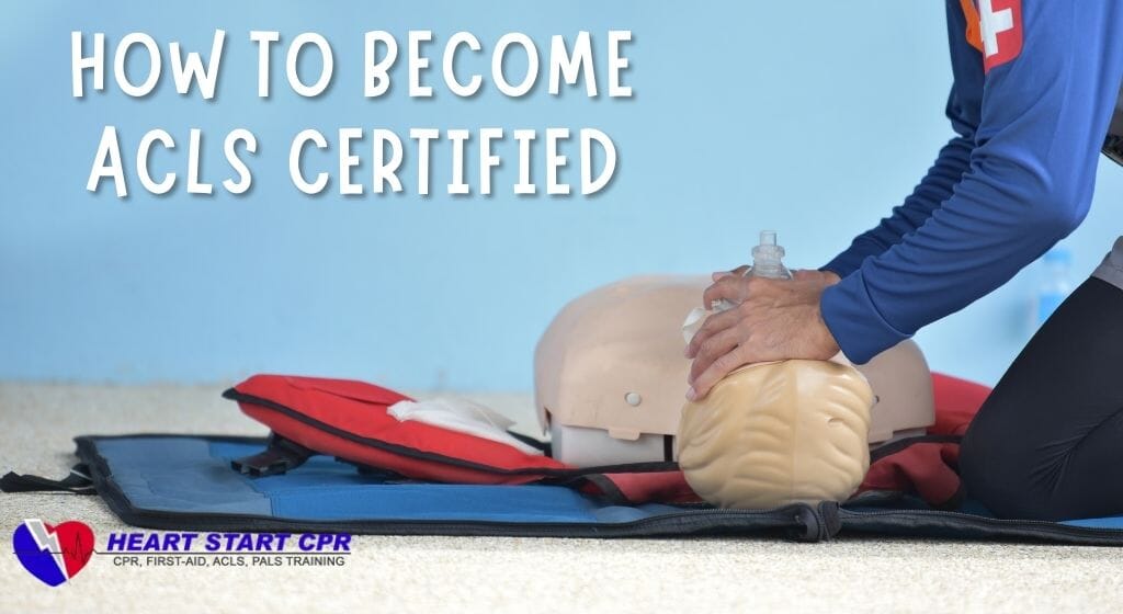 How to get my ACLS Certification | Heart Start Cpr